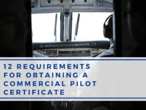 12 Requirements For Obtaining A Commercial Pilot Certificate – Take To ...