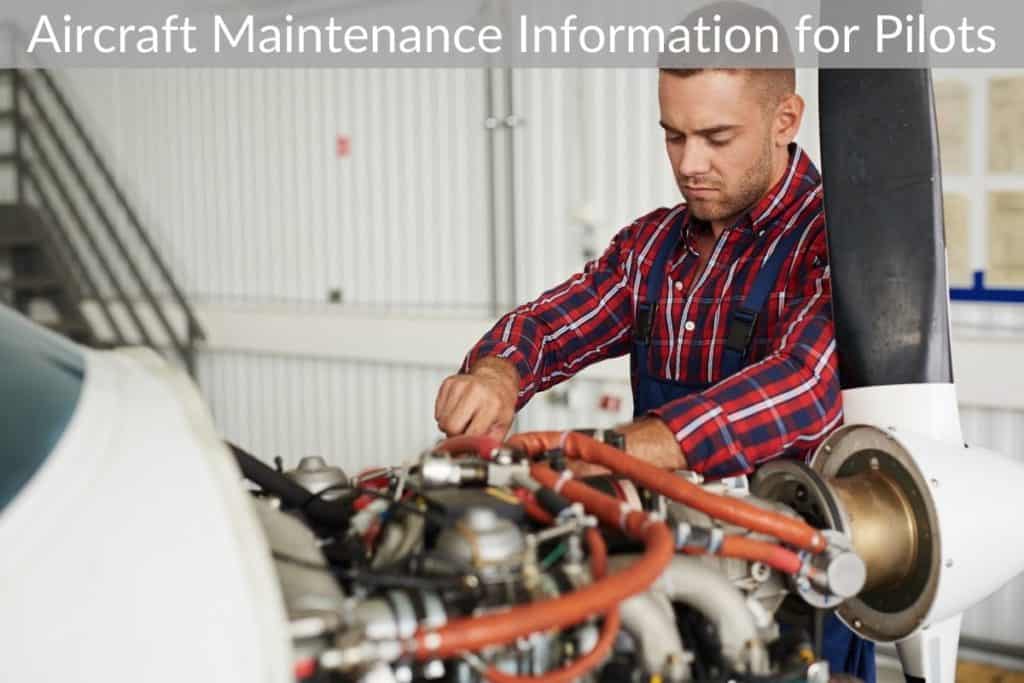Aircraft Maintenance Information for Pilots – Take To The Air